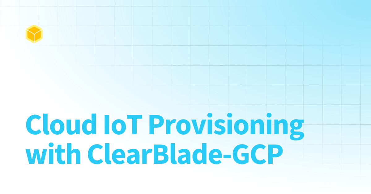 Cloud IoT Provisioning with ClearBlade-GCP | balena docs